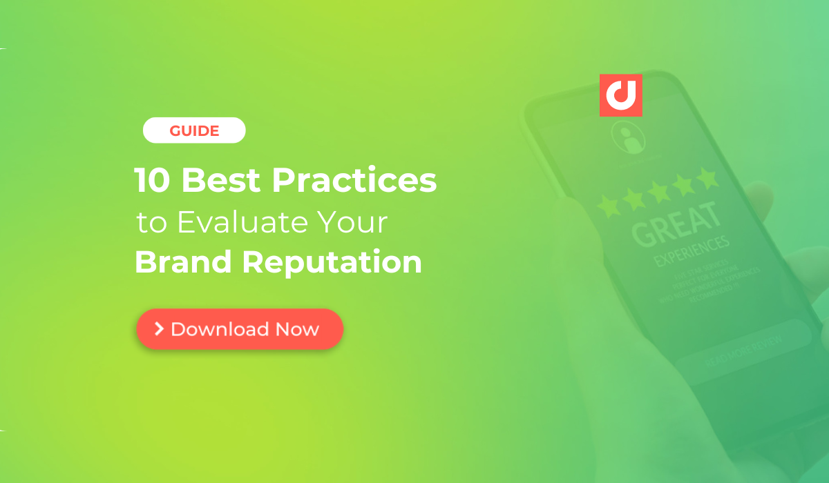 Free Guide | 10 Best Practices To Evaluate Your Brand Reputation