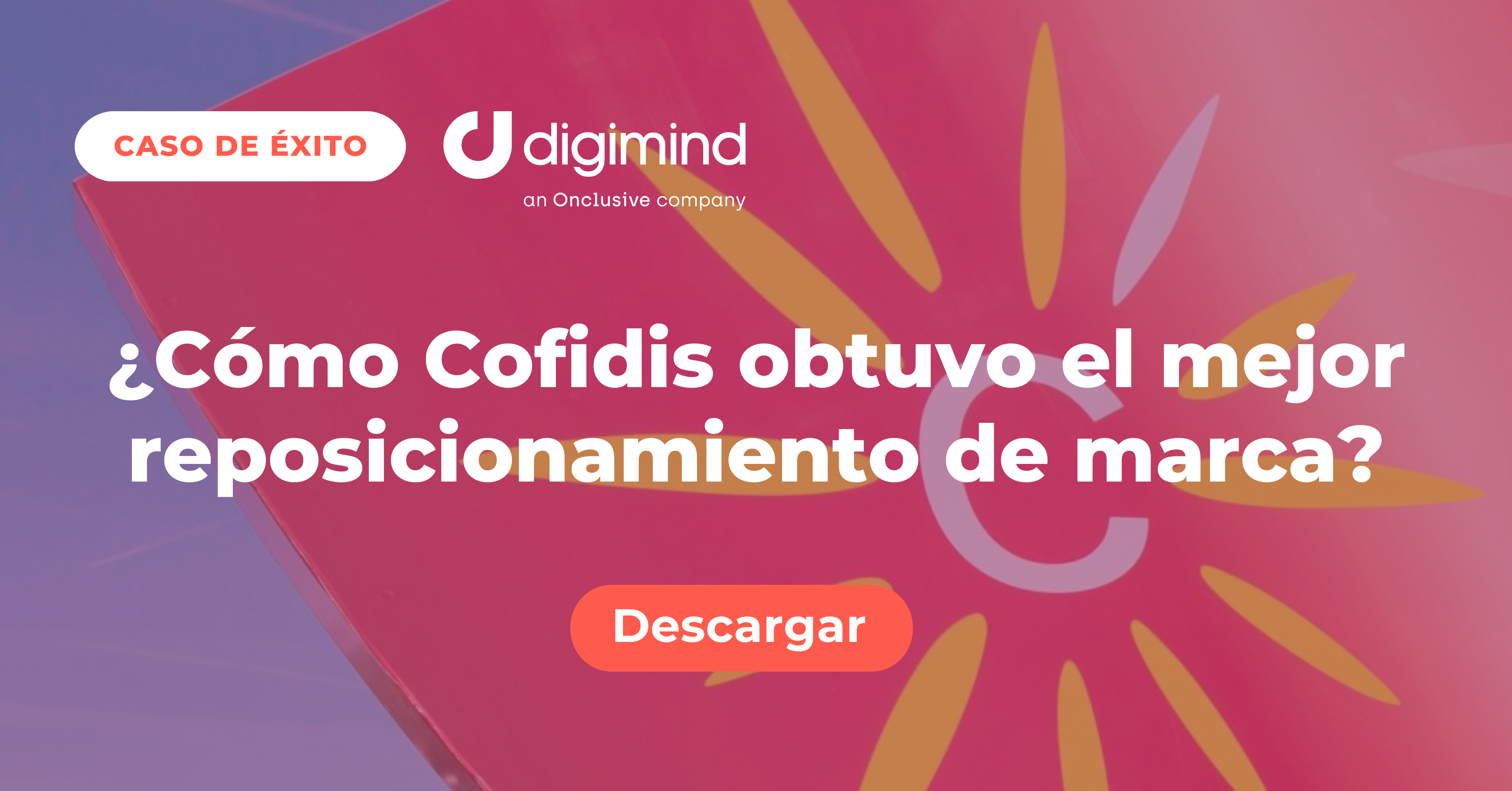 Caso de Cliente: ¿Cómo Cofidis obtuvo el mejor reposicionamiento de ...