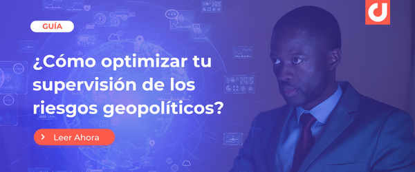 Guía: Cómo optimizar el seguimiento de los riesgos geopolíticos